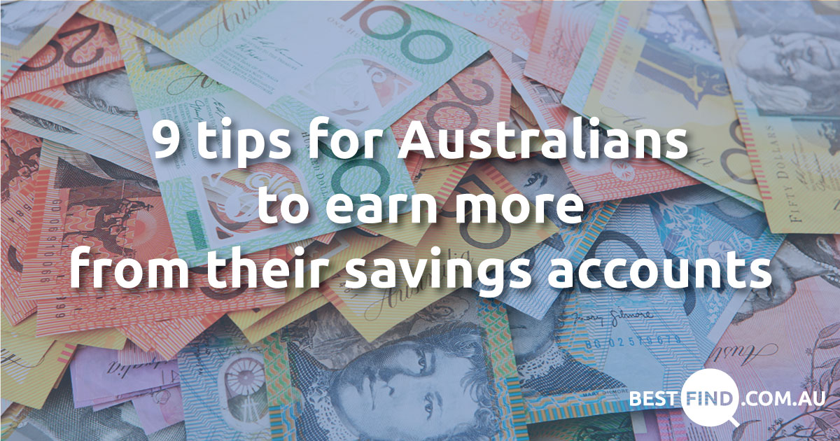 9 tips for Australians to earn more from their savings accounts | BestFind